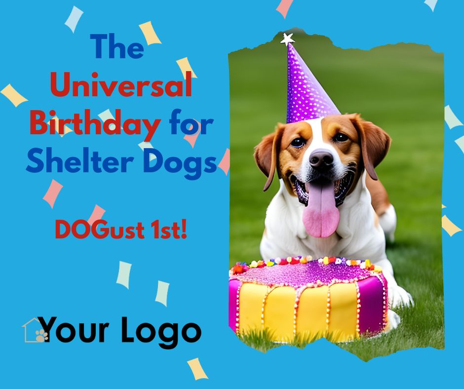 Universal Birthday for Shelter Dogs - Shelter Roundtable